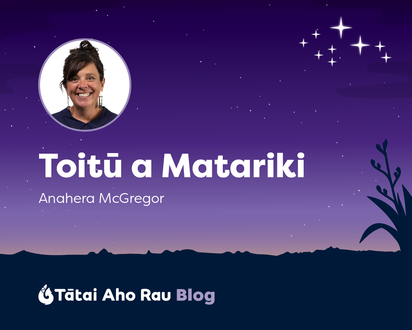 Tātai Aho Rau Core Education | Mānawatia a Matariki!